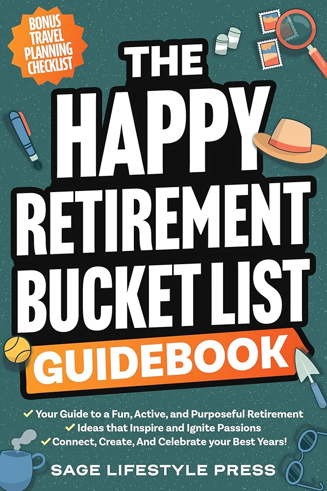 The Happy Retirement Bucket List Guidebook by Sage Lifestyle Press ...