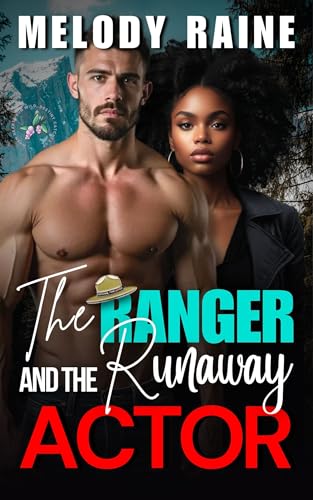 The Ranger and The Runaway Actor: An Opposites attract Small Town BWWM ...