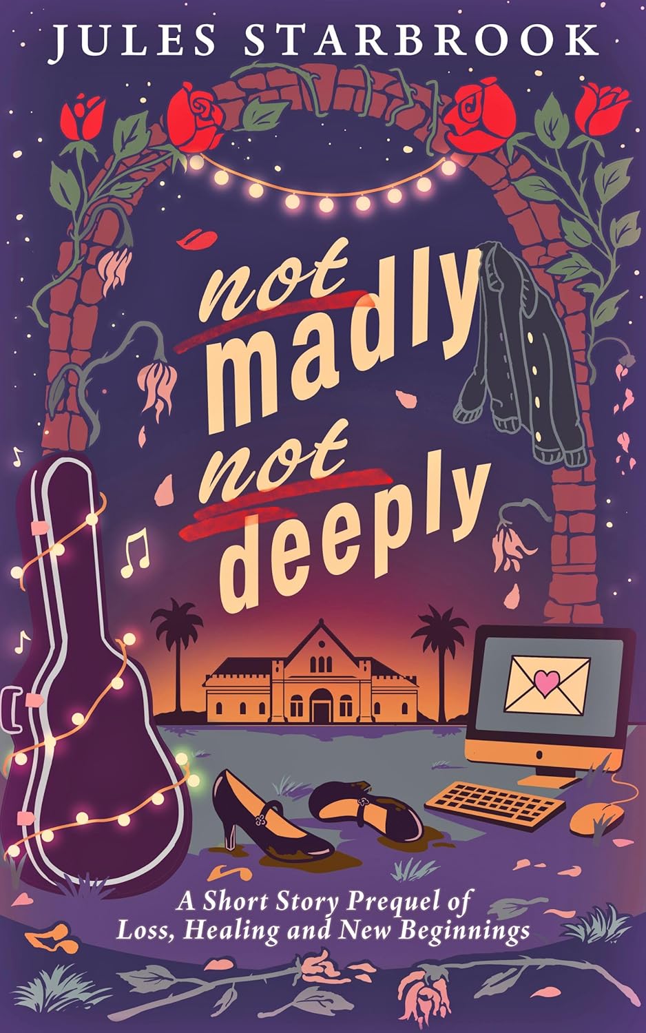 Not Madly Not Deeply: A Short Story of Loss, Healing, and the First ...