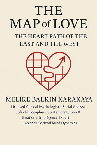 The Map of Love: The Heart Path of the East and the West by Melike ...