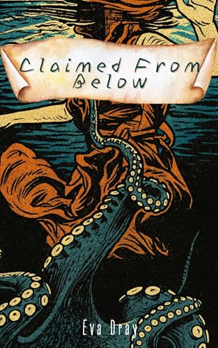 Claimed From Below: A 30-Minute Kraken Shifter Read by Eva Dray | Goodreads
