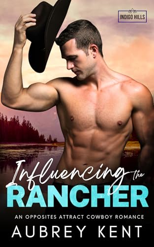 Influencing the Rancher: A Curvy Girl Cowboy Romance by Aubrey Kent ...