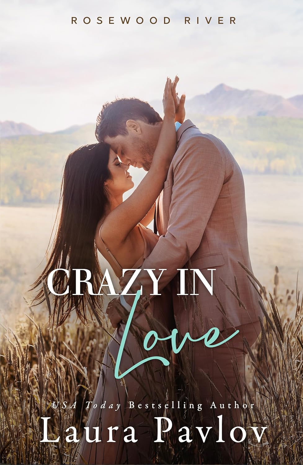 Crazy in Love (Rosewood River #4) by Laura Pavlov | Goodreads