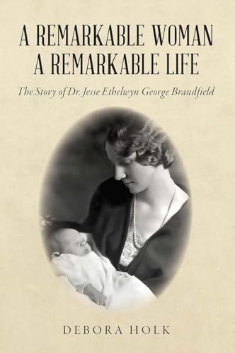 A Remarkable Woman A Remarkable Life by Debora Holk | Goodreads