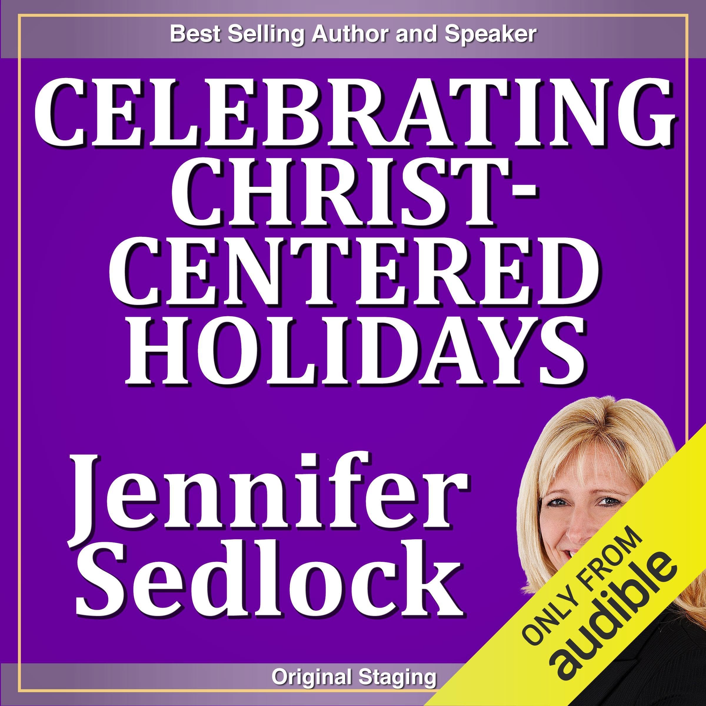 Celebrating Christ-Centered Holidays by Jennifer Sedlock | Goodreads