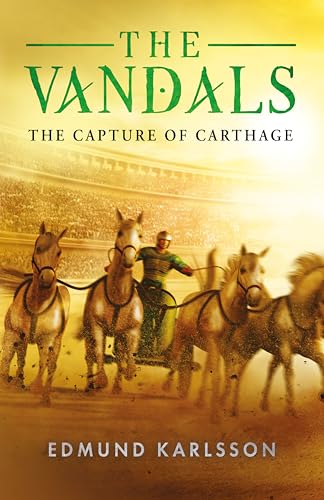 THE VANDALS: Book 5 - The capture of Carthage by Edmund Karlsson ...