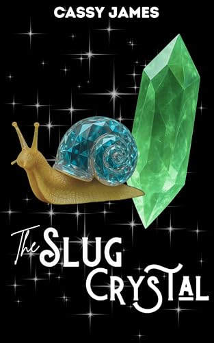 The Slug Crystal by Cassy James | Goodreads