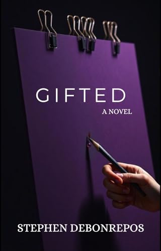 GIFTED: A Novel by stephen debonrepos | Goodreads