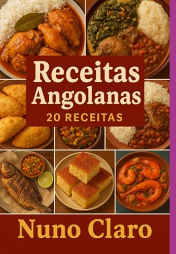 Receitas Angolanas (Portuguese Edition) by Nuno Claro | Goodreads