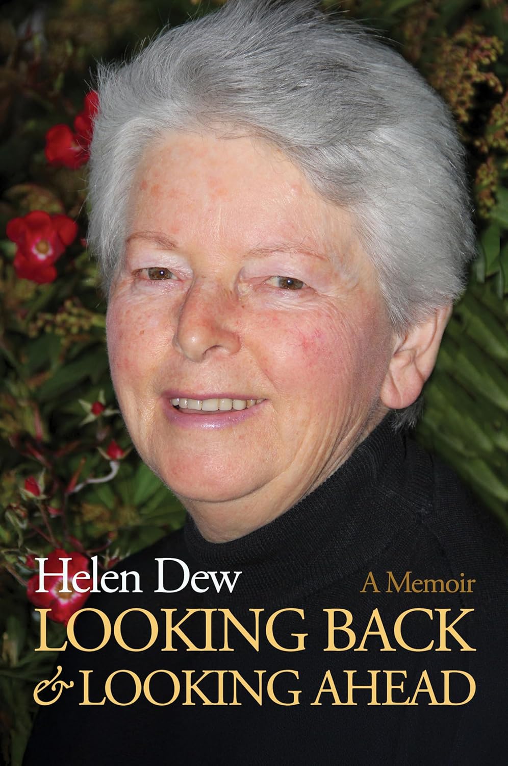 Looking Back & Looking Ahead: A Memoir by Helen Dew | Goodreads