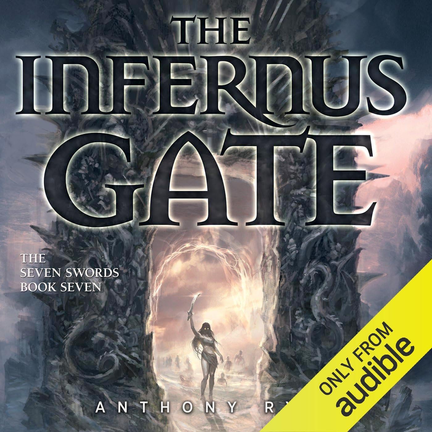 The Infernus Gate: The Seven Swords, Book 7 by Anthony Ryan | Goodreads