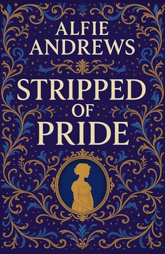 Stripped of Pride: A Pride and Prejudice Variations by Alfie Andrews ...