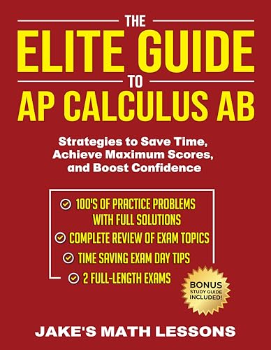 The Elite Guide to AP Calculus AB: Strategies to Save Time, Achieve ...