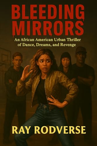 Bleeding Mirrors BOOK 1: An African American Urban Thriller of Dance ...