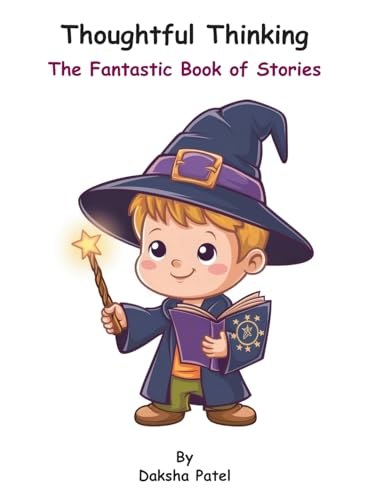 Thoughtful Thinking: The Fantastic Book of Stories by Daksha Patel ...