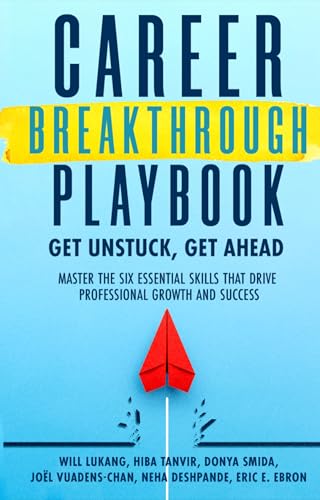 Career Breakthrough Playbook: Get Ahead, Get Unstuck: Master the Six ...