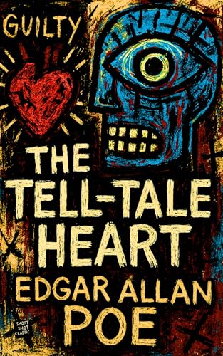 The Tell-Tale Heart (Annotated-Complete): Edgar Allan Poe’s Most ...