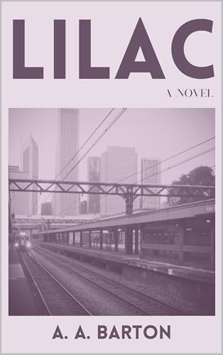 Lilac: A Novel by A.A. Barton | Goodreads