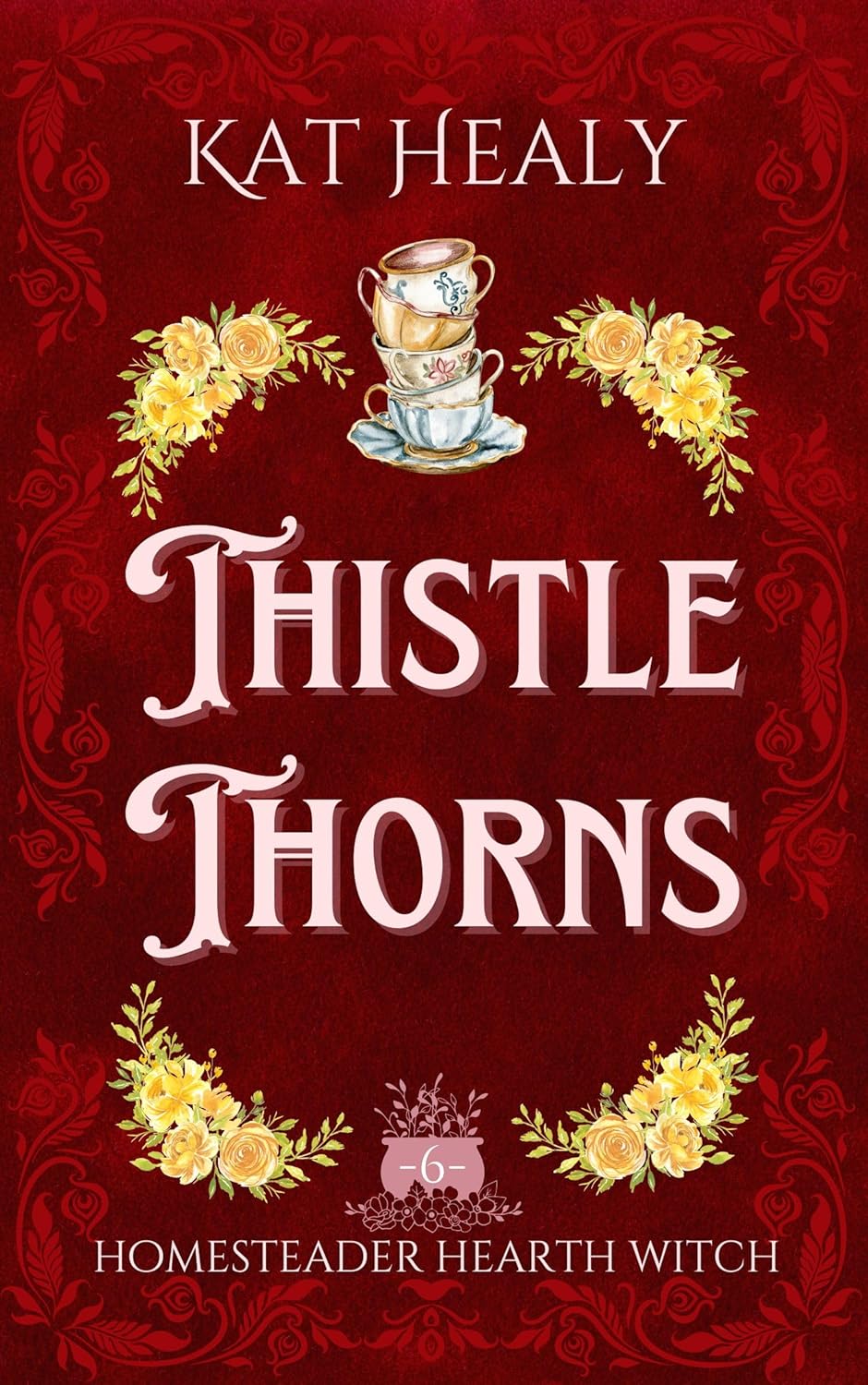 Thistle Thorns (A Witchy Romantic Rural Fantasy): Homesteader Hearth ...