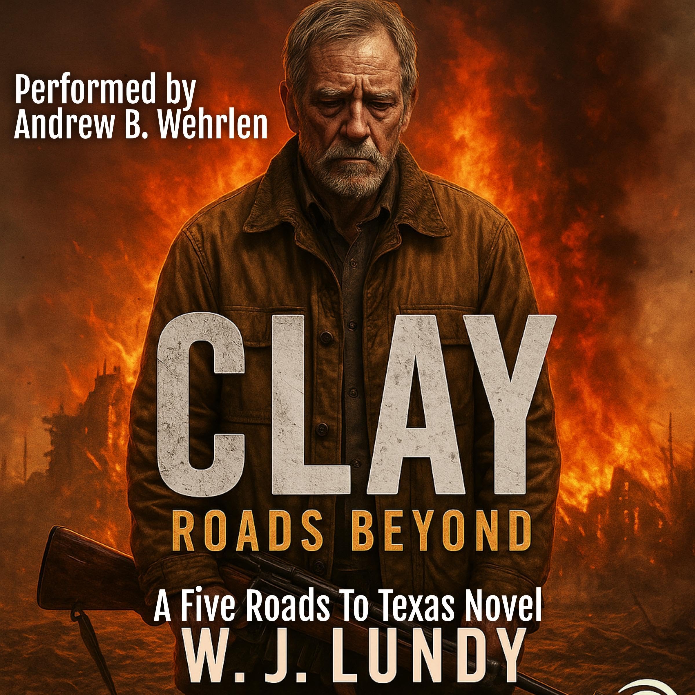 CLAY: Roads Beyond: Five Roads to Texas, Book 11 by W.J. Lundy | Goodreads
