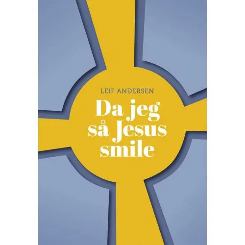 Da jeg så Jesus smile by Leif Andersen | Goodreads