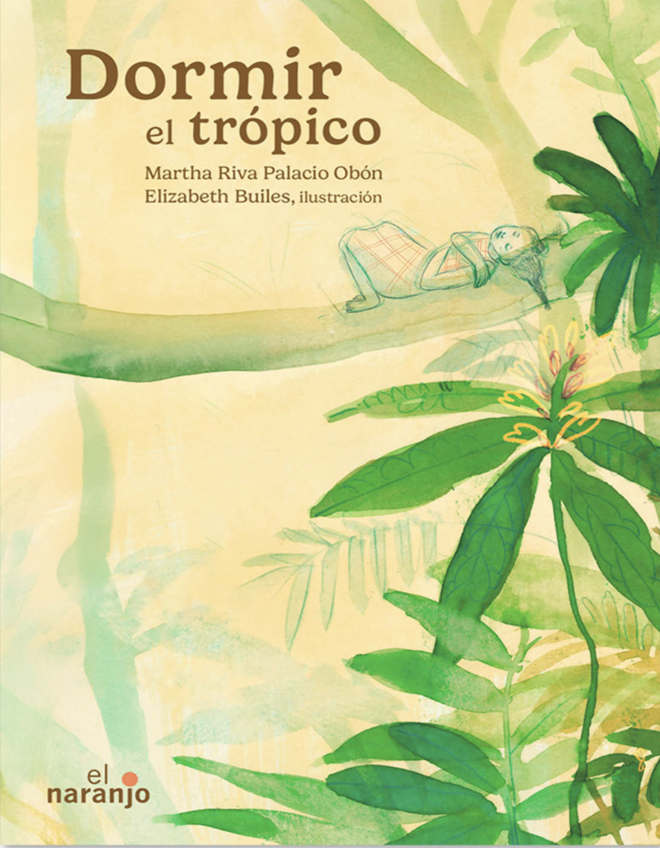 Dormir el trópico by Martha Riva Palacio Obón | Goodreads