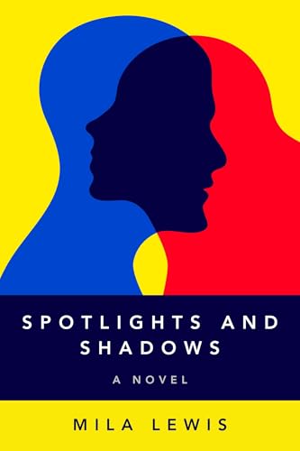 Spotlights and Shadows by Mila Lewis | Goodreads