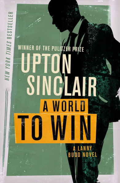 A World to Win (Lanny Budd #7) by Upton Sinclair | Goodreads