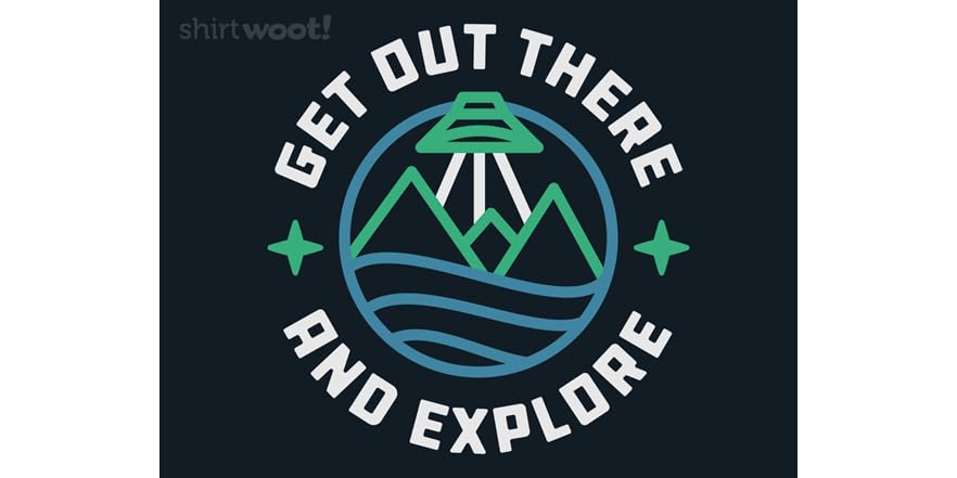 Get Out There and Explore