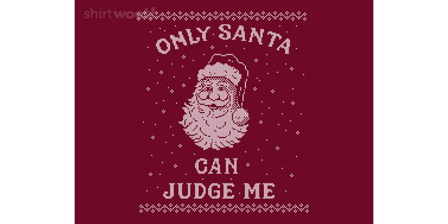 Only Santa Can Judge Me