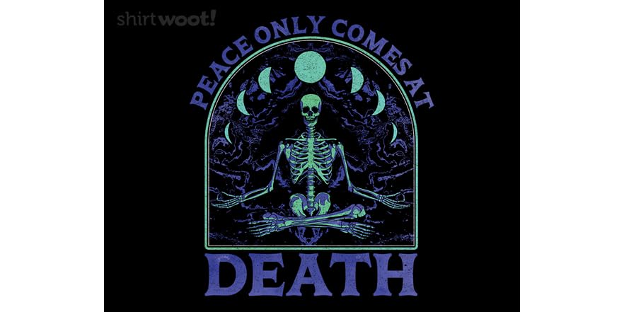 Peace Only Comes At Death