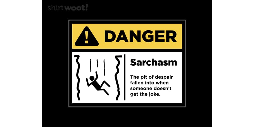 Sarchasm Warning
