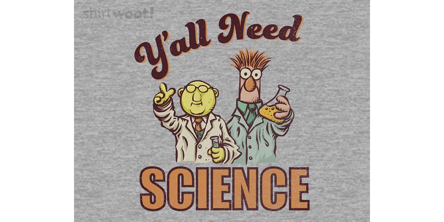 Y'all Need Science