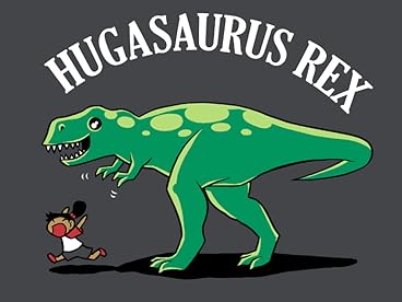 Hugasaurus Rex