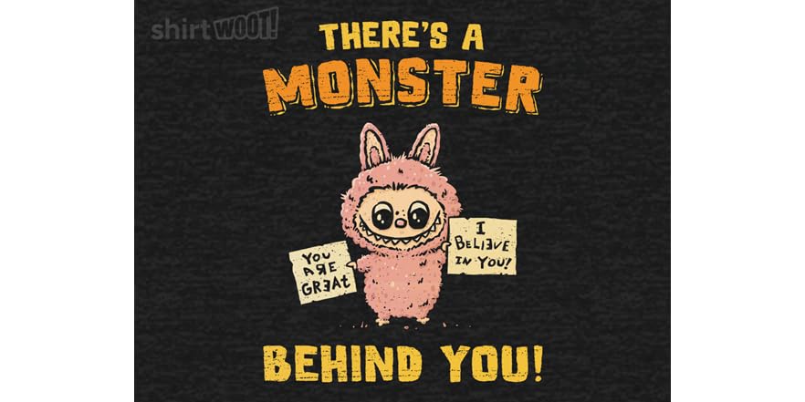 There Is A Monster Behind You!