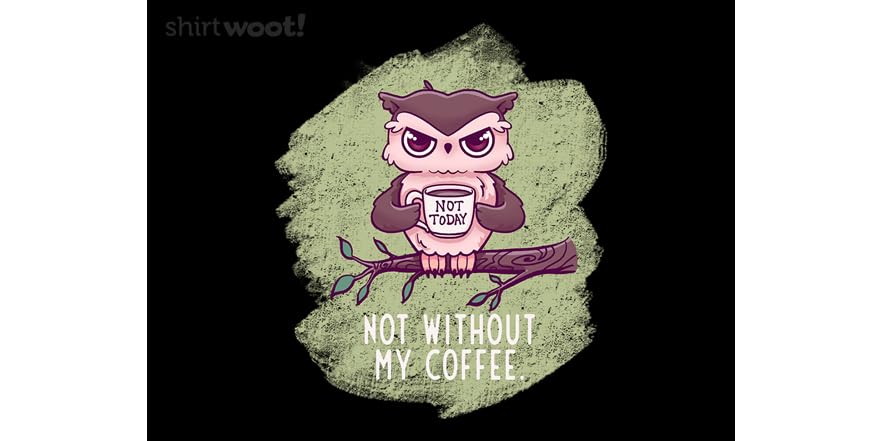 Not Without My Coffee