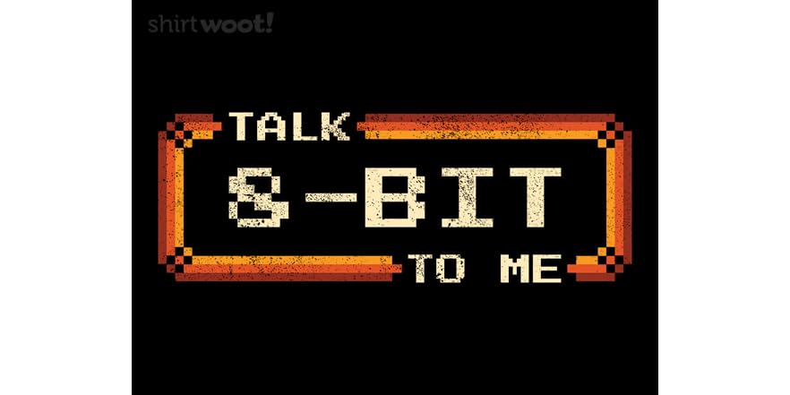 Talk 8-Bit To Me