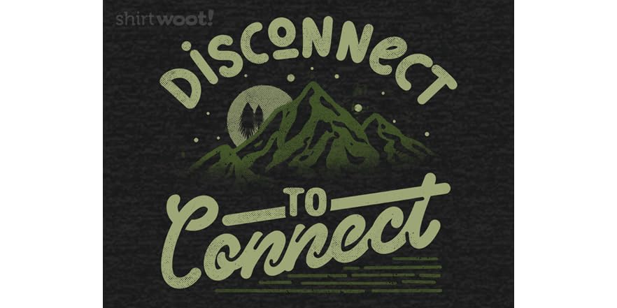 Disconnect to Connect
