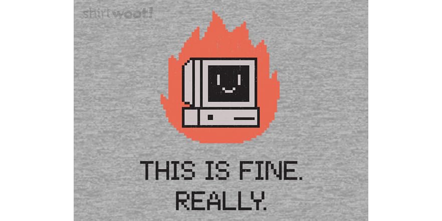 Really, This Is Fine