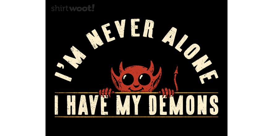 I Have My Demons