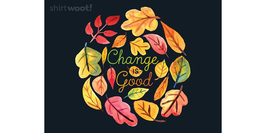 Change is Good
