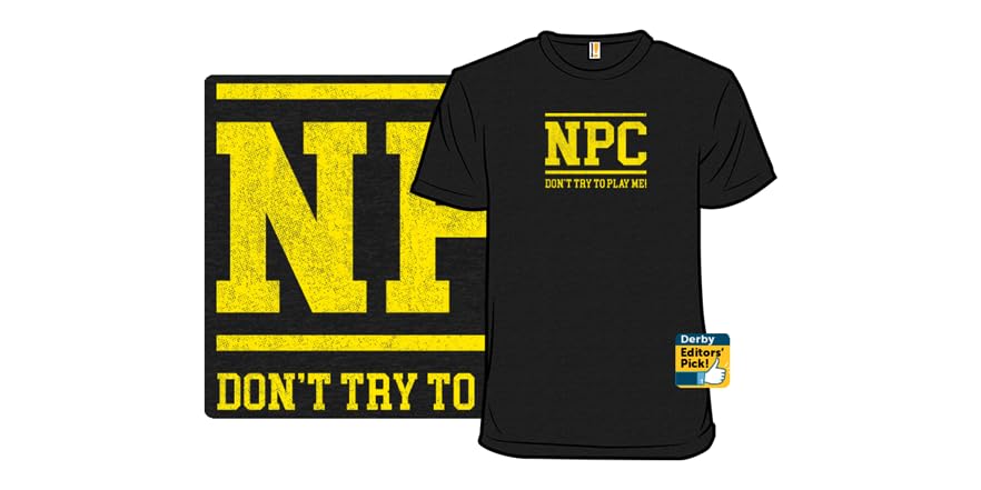 NPC - Don't Try To Play Me!