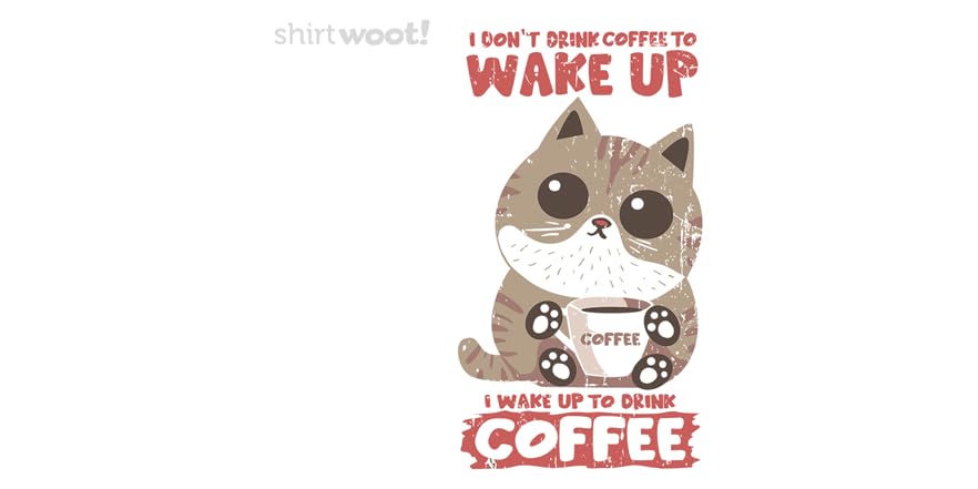 I Wake Up for Coffee