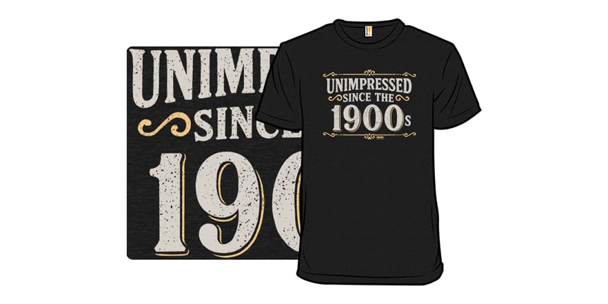 Unimpressed since the 1900s