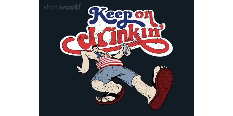 Keep On Drinkin