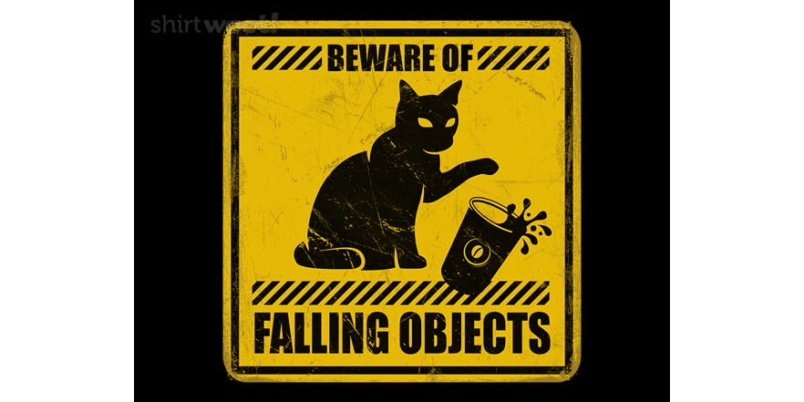 Beware of Falling Objects