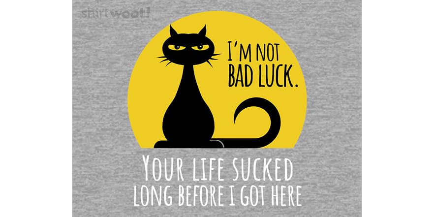 I'm Not Bad Luck
