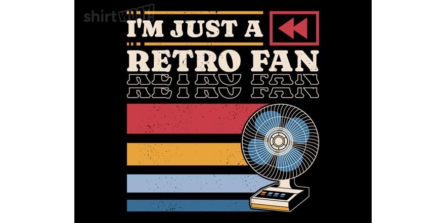 I'm Just a Retro Fan
