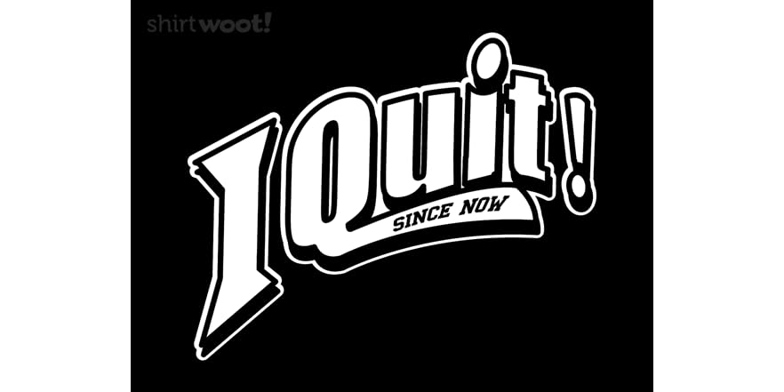 I Quit