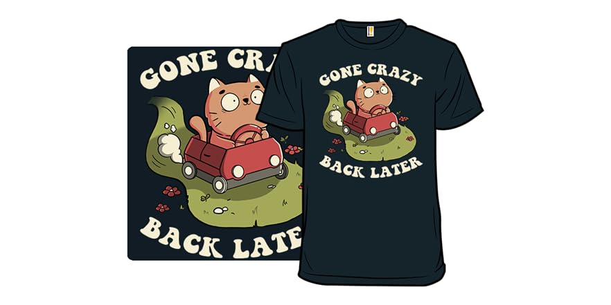 Gone Crazy Back Later